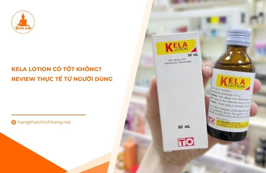 Kela Lotion có tốt không? Review thực tế từ người dùng