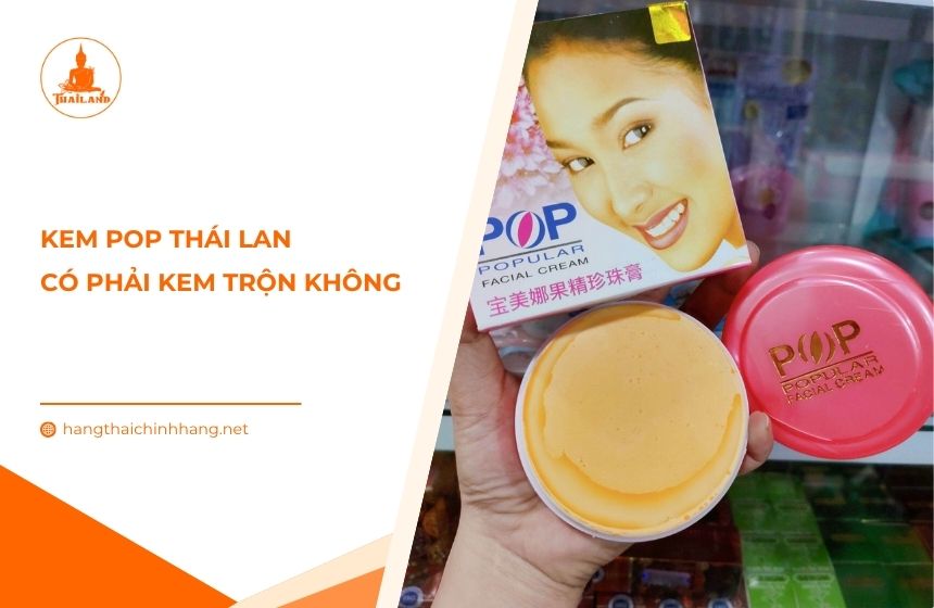 Kem POP có phải kem trộn không? Cân nhắc kỹ trước khi dùng