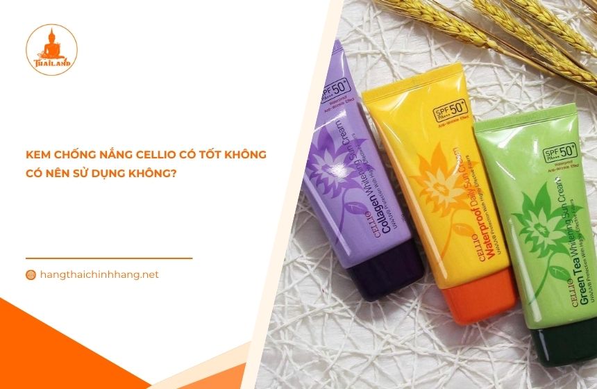 Kem chống nắng Cellio có tốt không? Có nên sử dụng không?