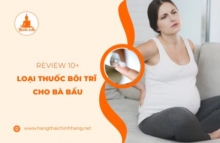 Review thuốc bôi trĩ cho bà bầu? Top 10+ loại thuốc được chuyên gia ...
