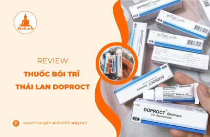 Thuốc bôi trĩ Thái Lan Doproct có tốt không?